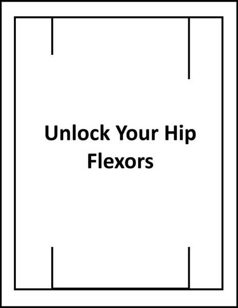 Unlock Your Hip Flexors PDF